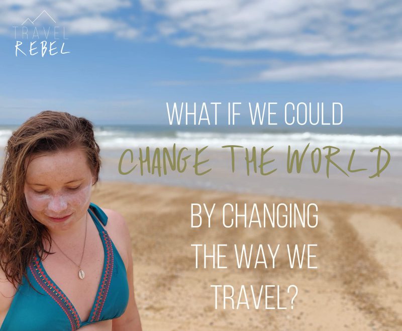 ARE YOU A SUSTAINABLE TRAVELER? - TravelRebel